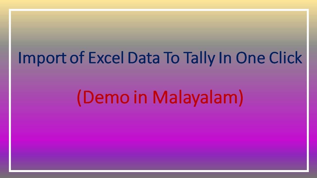 Excel Data To Tally In One Click Demo In Malayalam YouTube excel-data-to-tally-in-one-click-demo-in-malayalam-youtube