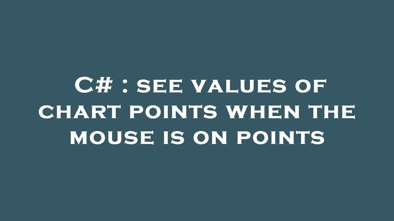 C# : see values of chart points when the mouse is on points - YouTube