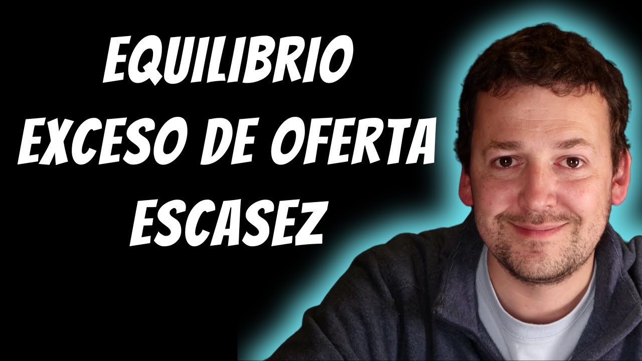 Entendiendo el Equilibrio de Mercado, el exceso de oferta y la escasez ...