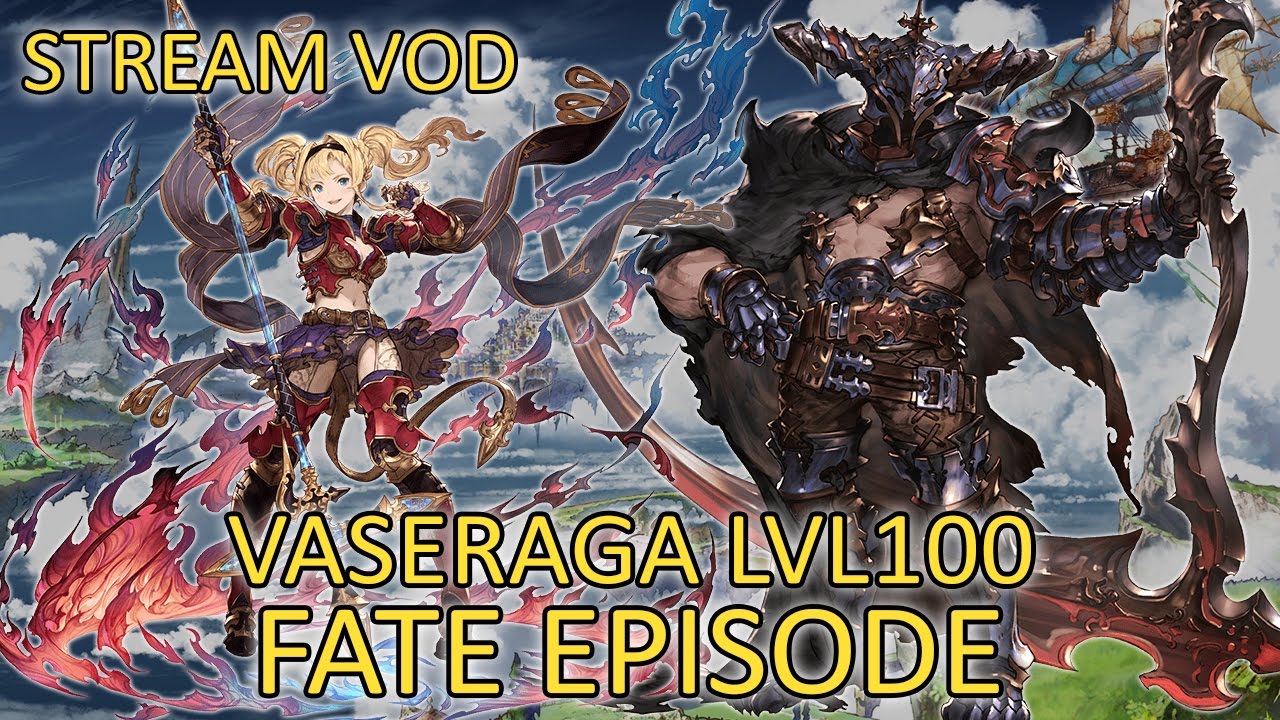 【Granblue Fantasy】Vaseraga Lvl100 Fate Episode playthrough - YouTube