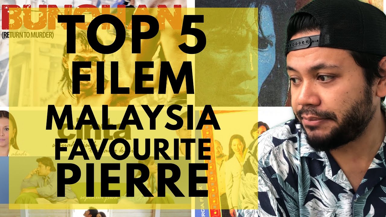 Top 5 Filem Malaysia Favourites Pierre Andre.. Yang No 5 dengan 3 tu ...
