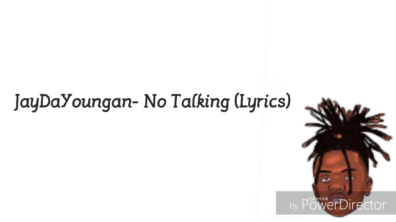 JayDaYoungan- No Talking (Lyrics) - YouTube