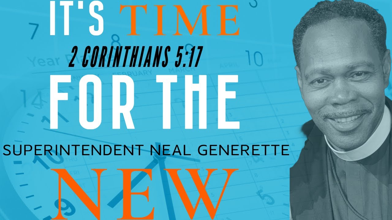 IT'S TIME FOR THE NEW | SUPT. NEAL GENERETTE | SOUTH SIDE COGIC - YouTube