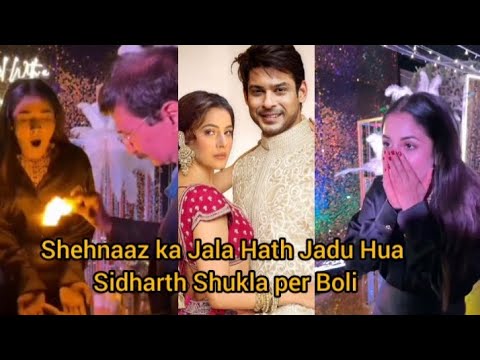 shehnaaz ka Jala hath Jadu Hua Sidharth Shukla per boli - YouTube