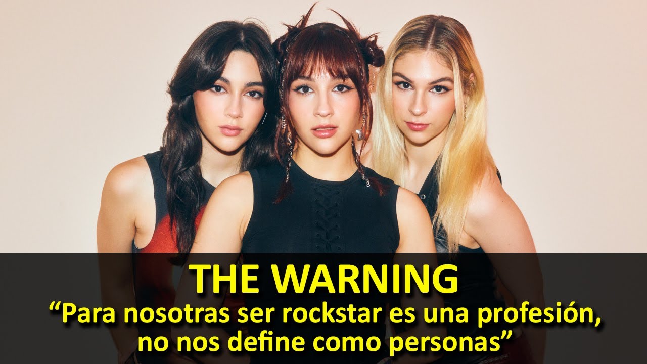 The Warning: "Nos sentimos muy afortunadas por todo lo que nos está ...