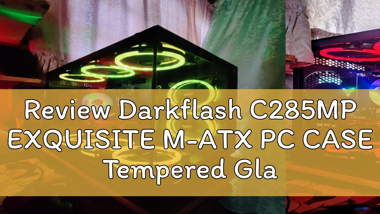 Review Darkflash C285MP EXQUISITE M-ATX PC CASE Tempered Glass ...