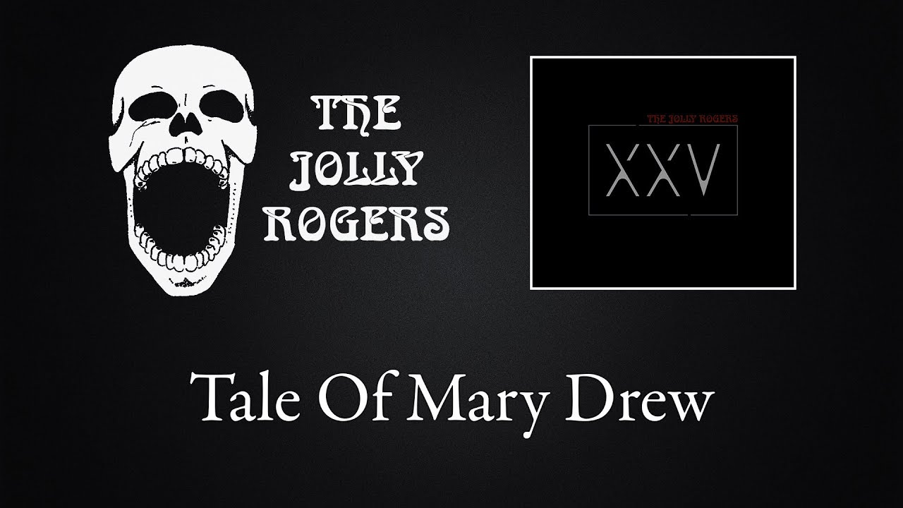 The Jolly Rogers - XXV: Tale Of Mary Drew - YouTube