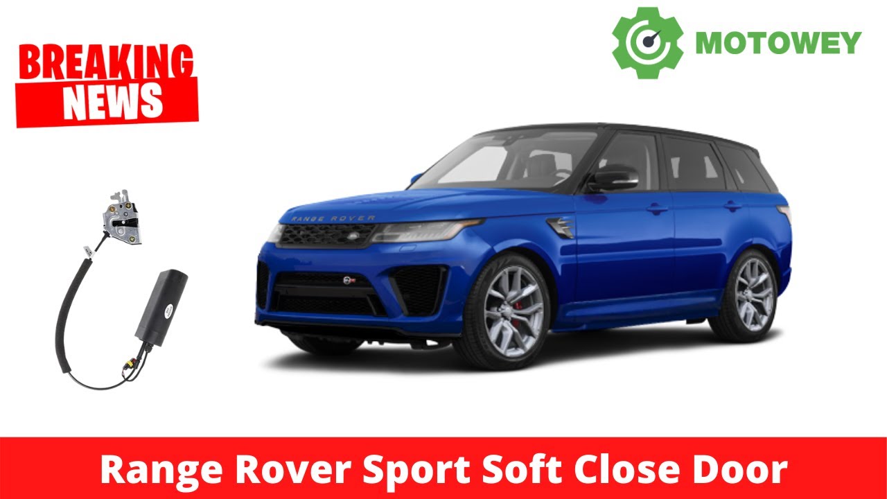 Range Rover Sport Soft Close Doors | Range Rover Sport Accessories ...