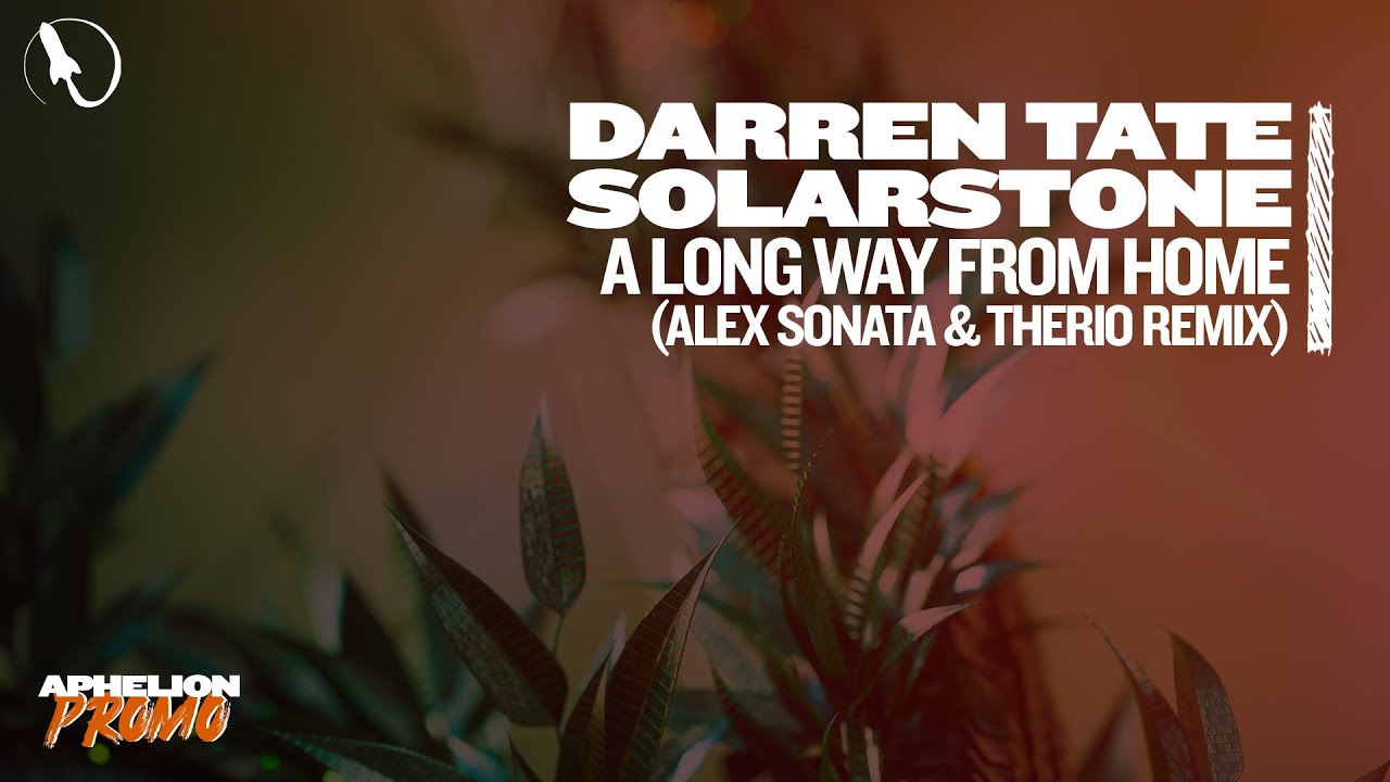 Darren Tate, Solarstone, & Julia Scott - A Long Way From Home (Alex ...