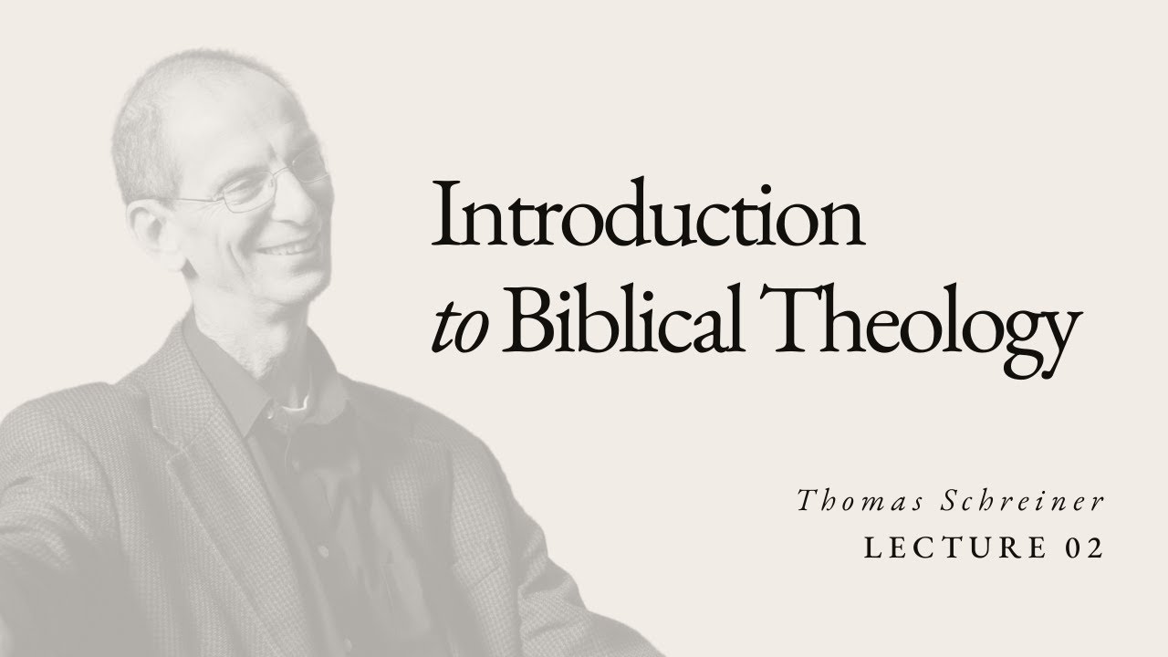 Introduction to Biblical Theology - Dr. Thomas Schreiner - Lecture 02 ...