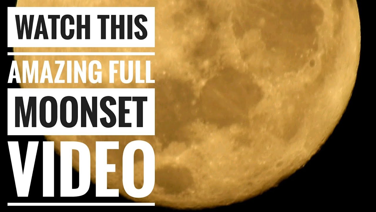 Watch this Amazing Full Moonset Video - YouTube