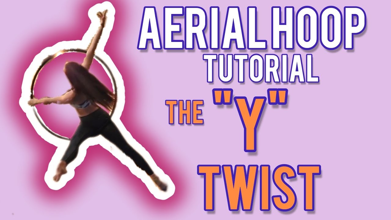 Aerial Hoop TUTORIAL the Y twist - YouTube