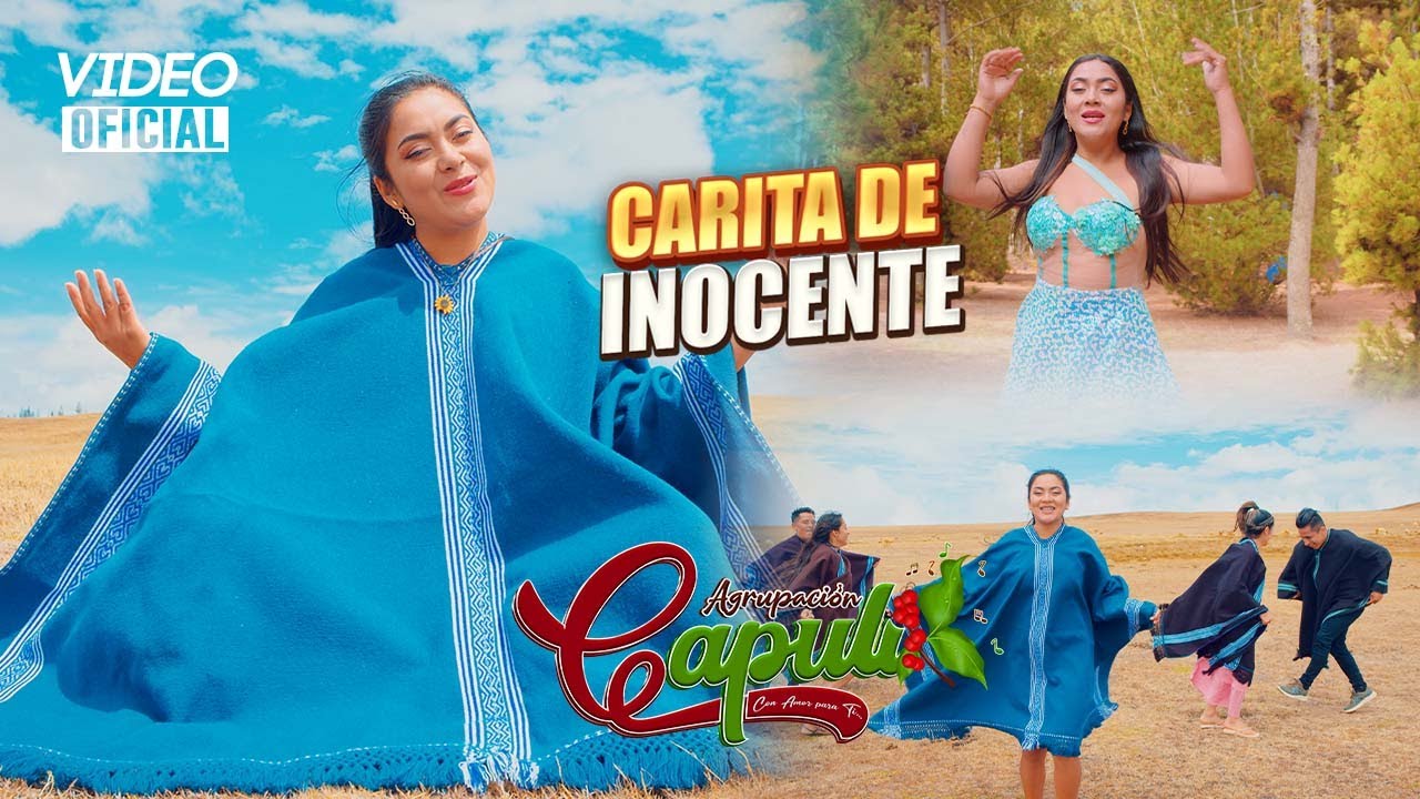 Carita De Inocente - Agrupación Capulí / VIDEO CLIP OFICIAL - YouTube