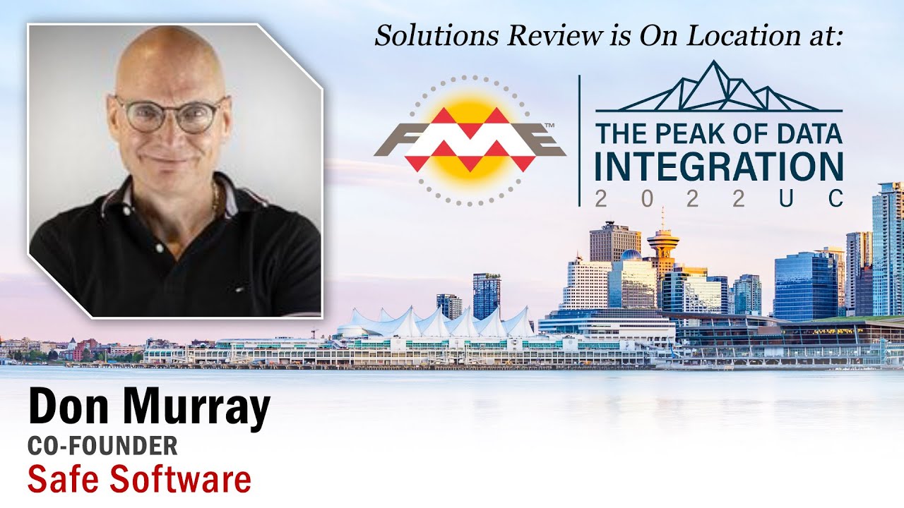 Don Murray - Co-Founder @ Safe Software | A @SolutionsReview On ...