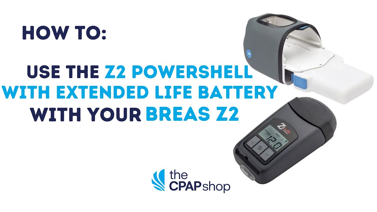 How to Use the Z2 PowerShell with Your Breas Z2 CPAP Machine - The CPAP ...