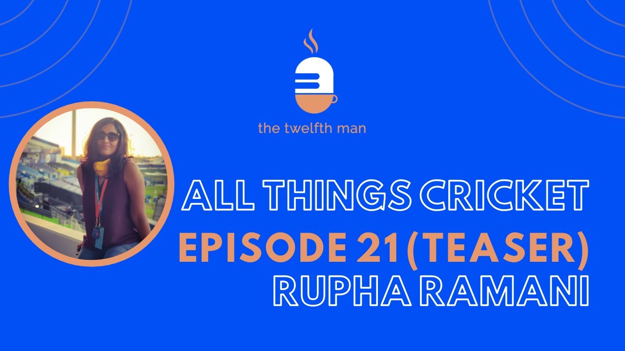 All Things Cricket EP21: Rupha Ramani (Teaser) - YouTube