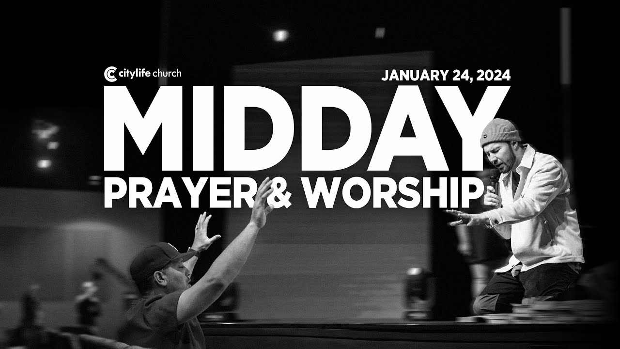 Midday Prayer and Worship | January 24, 2024 - YouTube