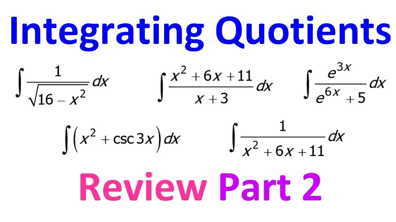 6.9M Integrating Quotients Review (Part 2) - YouTube