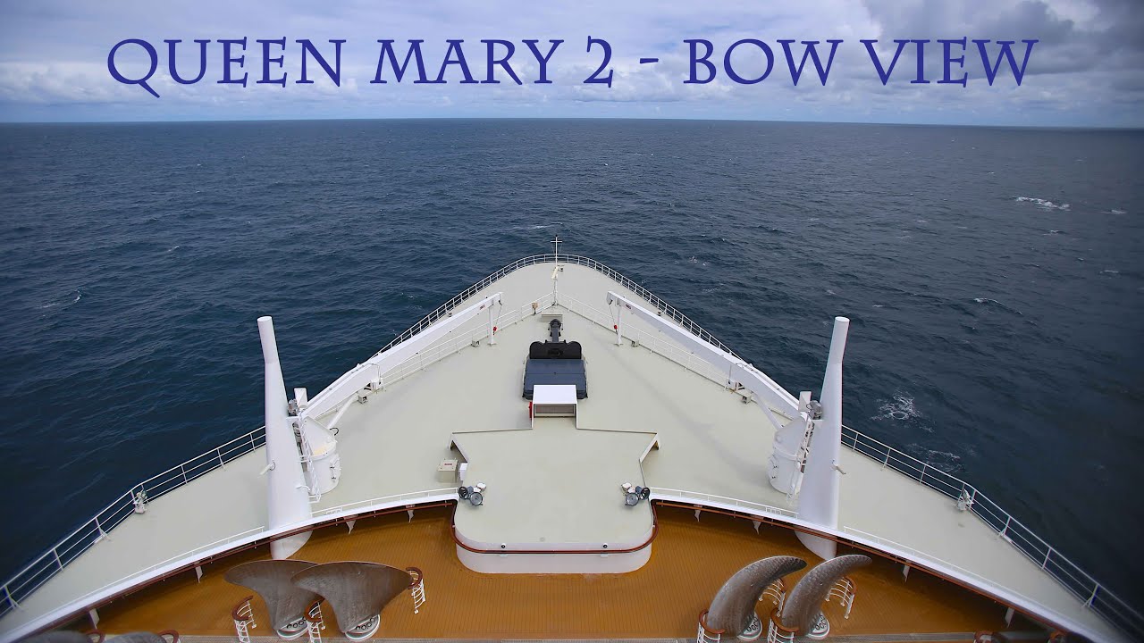 Queen Mary 2 - Bow Time Lapse - YouTube