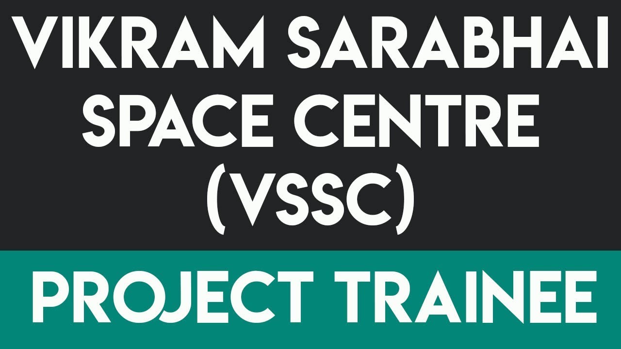 VSSC recruiting Project Trainee in Thiruvananthapuram I Government Jobs ...