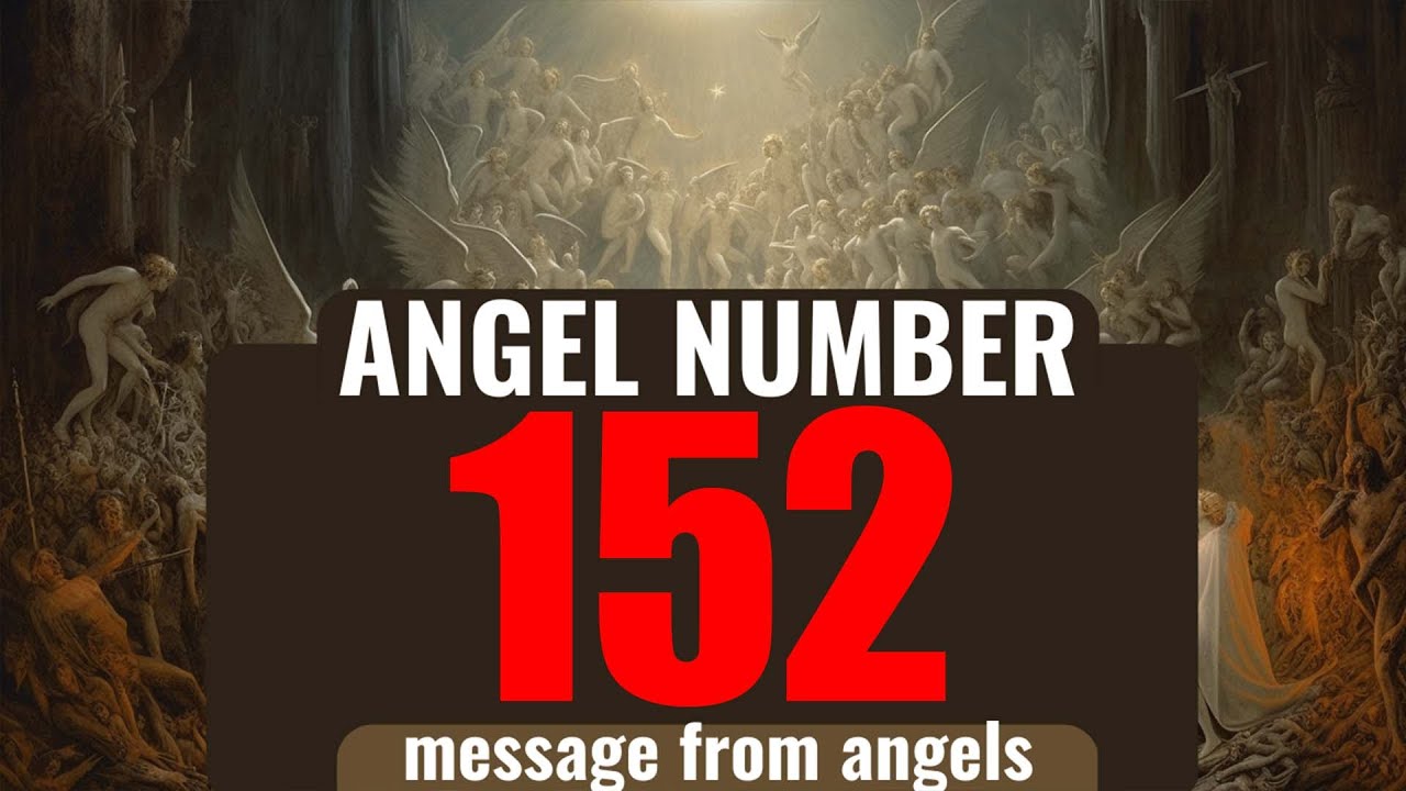 What Does Angel Number 152 Mean? Discovering 152 Hidden Messages - YouTube