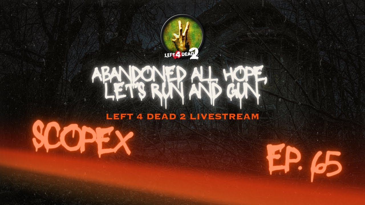 [LIVE] Left 4 Dead 2 - Monday Night Stream, EP 65 - YouTube