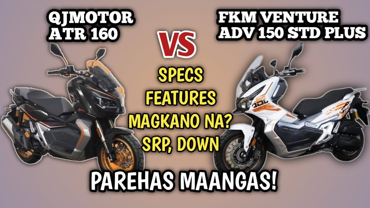 FKM VENTURE ADV 150 STD PLUS VS QJMOTOR ATR 160 FULL REVIEW | DUDE ...