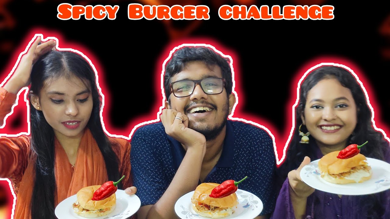spicy burger challenge /ঝাল বার্গার খাওয়ার প্রতিযোগিতা /spicy food ...