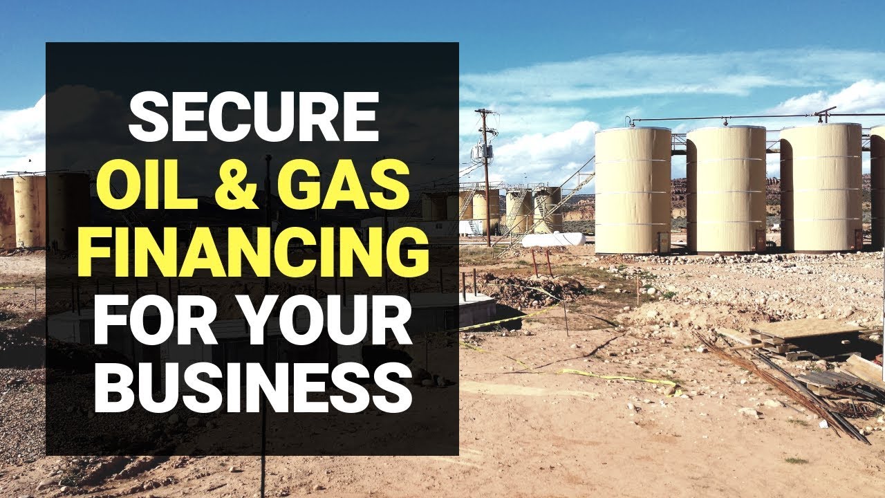 Secure Oil and Gas Financing - YouTube
