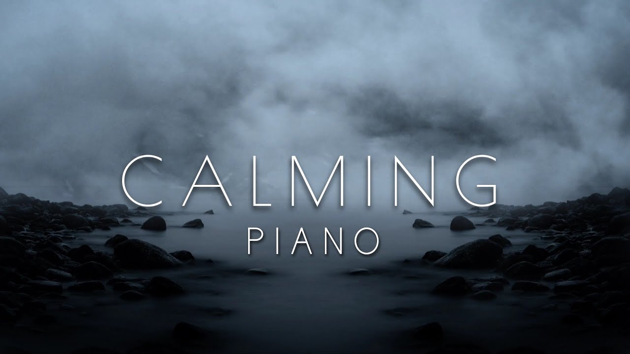 Calming Piano Music: Peaceful Piano for Stress relief, Study ...