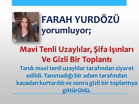 117-MAVİ TENLİ UZAYLILAR, ŞİFA IŞINLARI VE GİZLİ BİR TOPLANTI