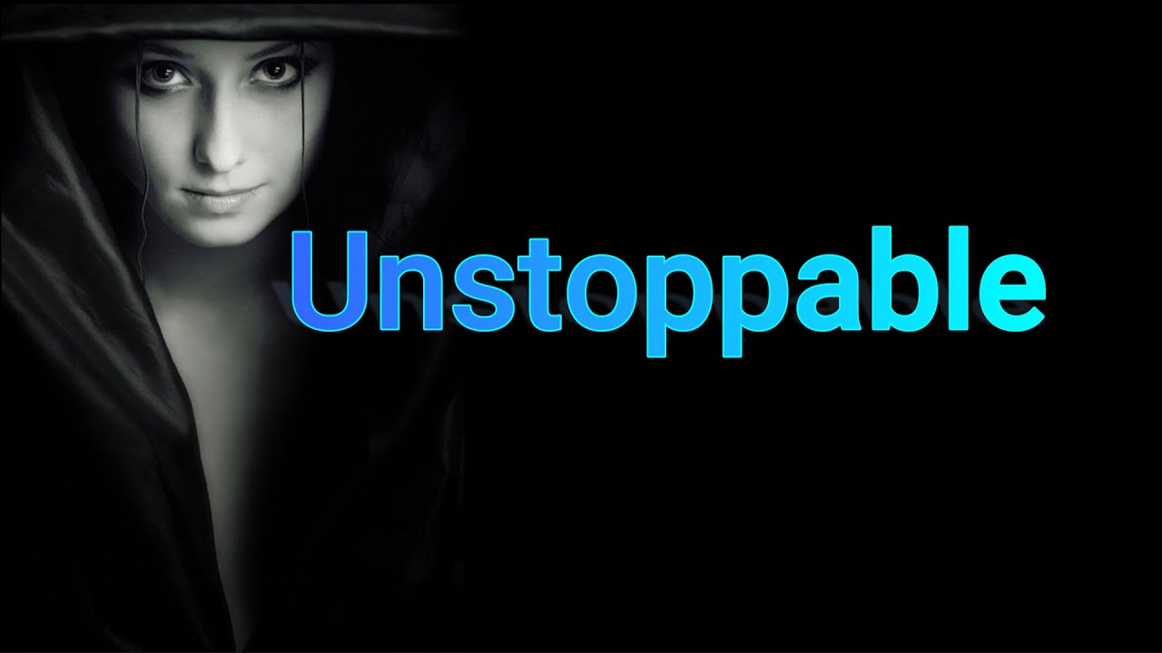 Sia-Unstoppable song(lyrics) - YouTube