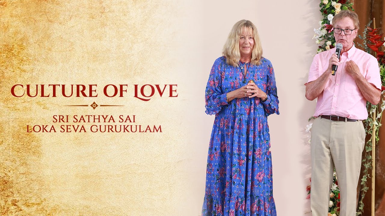 Culture of Love || Sri Sathya Sai Loka Seva Gurukulam - YouTube