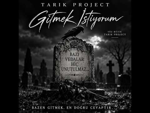 Tarık Project - Gitmek İstiyorum