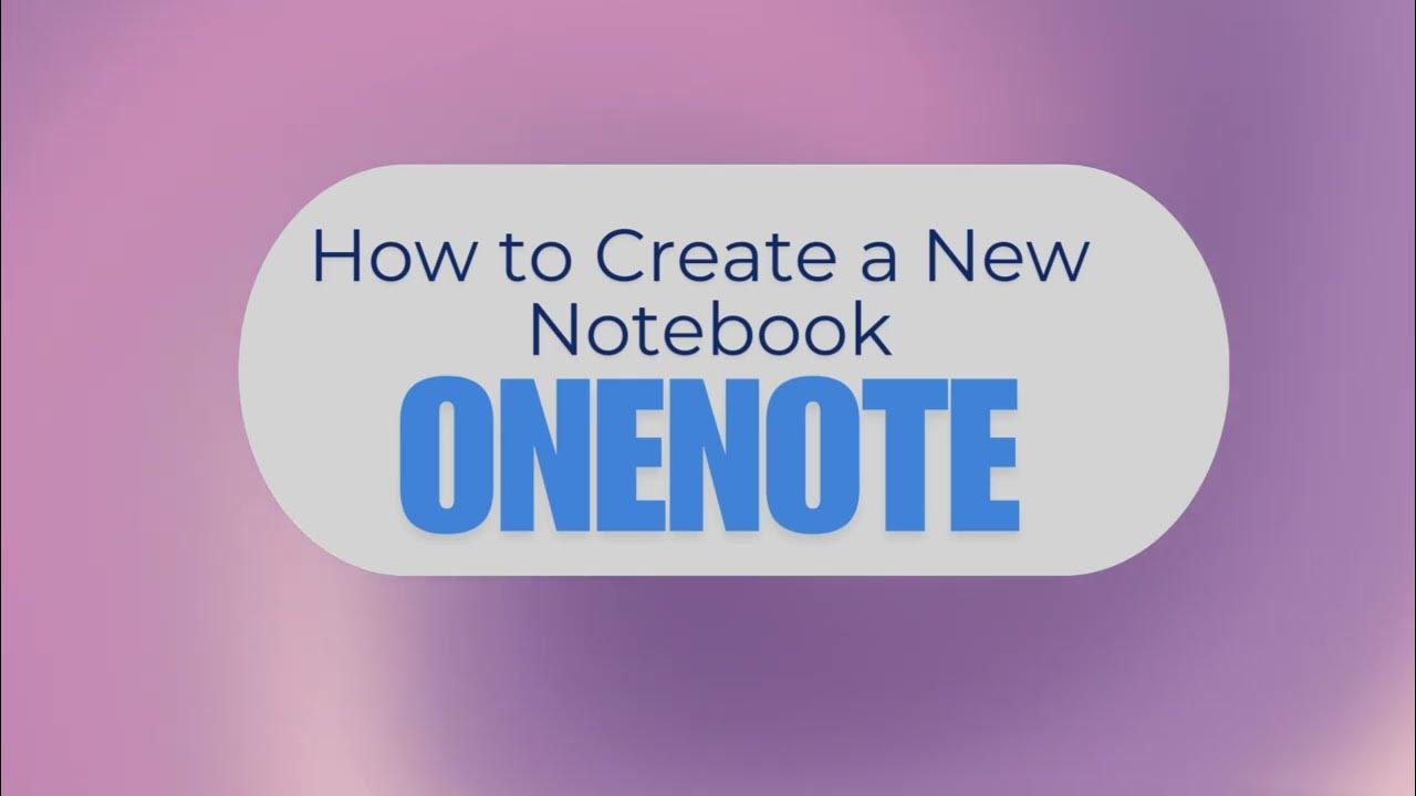 How to Create a New OneNote Notebook - YouTube