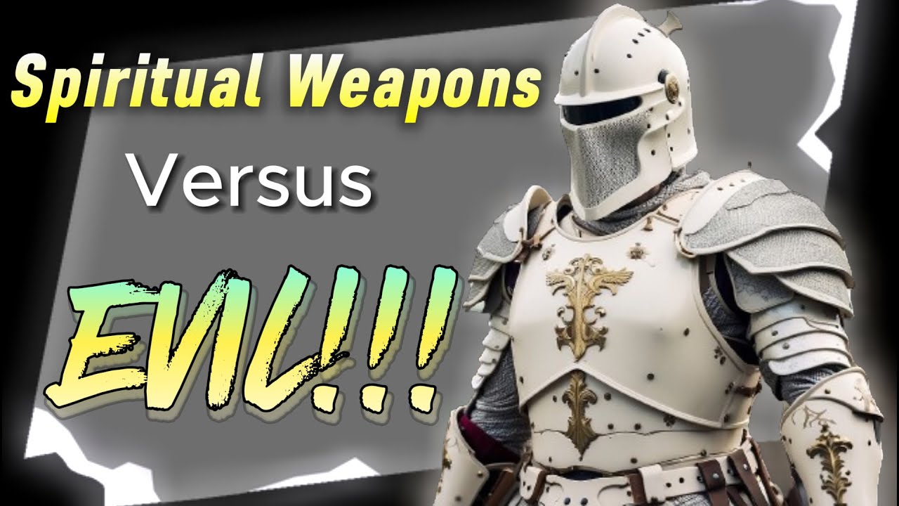 7 Weapons of Spiritual Warfare for Christians - YouTube