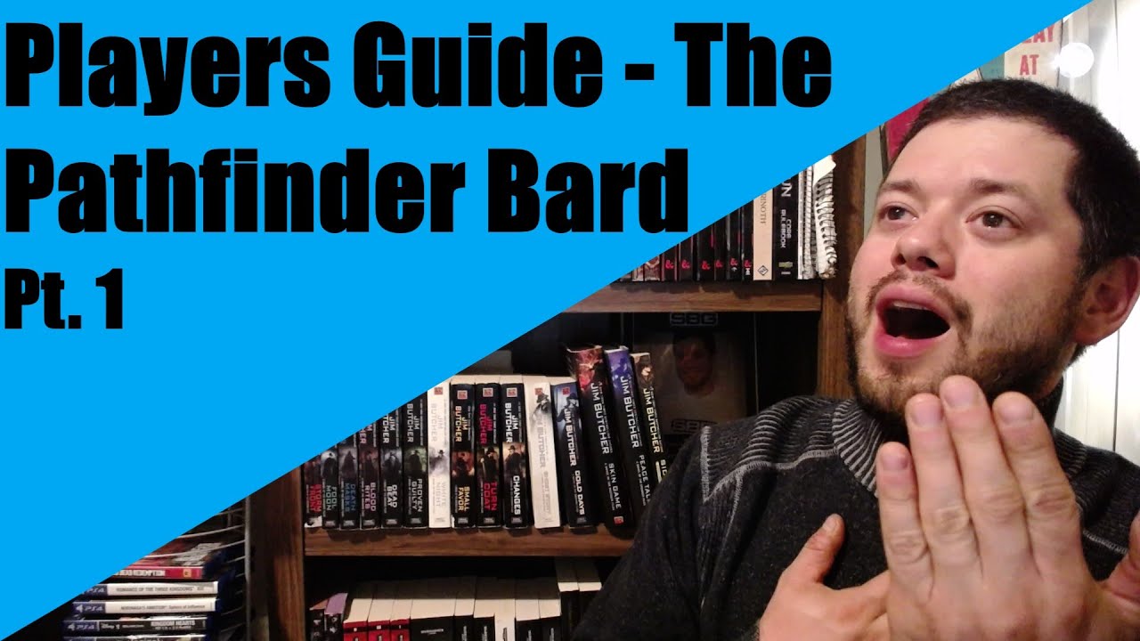 Players Guide - The Pathfinder Bard Pt. 1 - YouTube