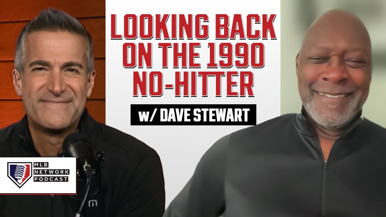 Dave Stewart reflects on 1990 no-hitter | MLB Network Podcast presented ...