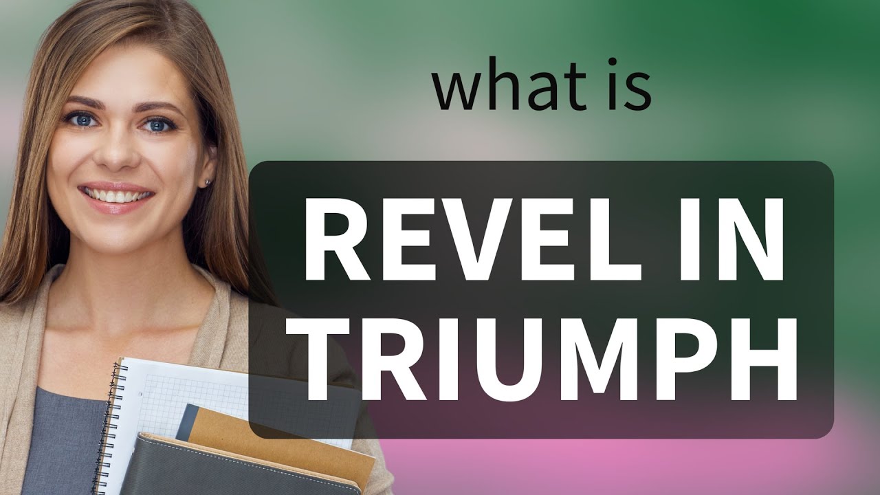 Revel in Triumph: Understanding the Phrase - YouTube