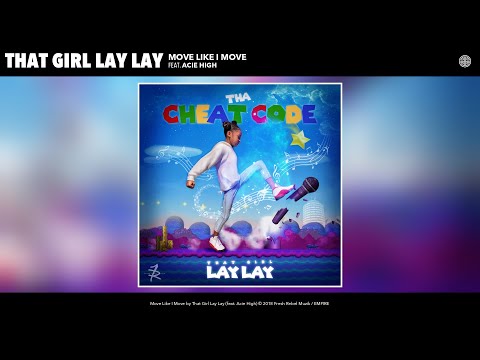That Girl Lay Lay - Move Like I Move (Audio) (feat. Acie High)