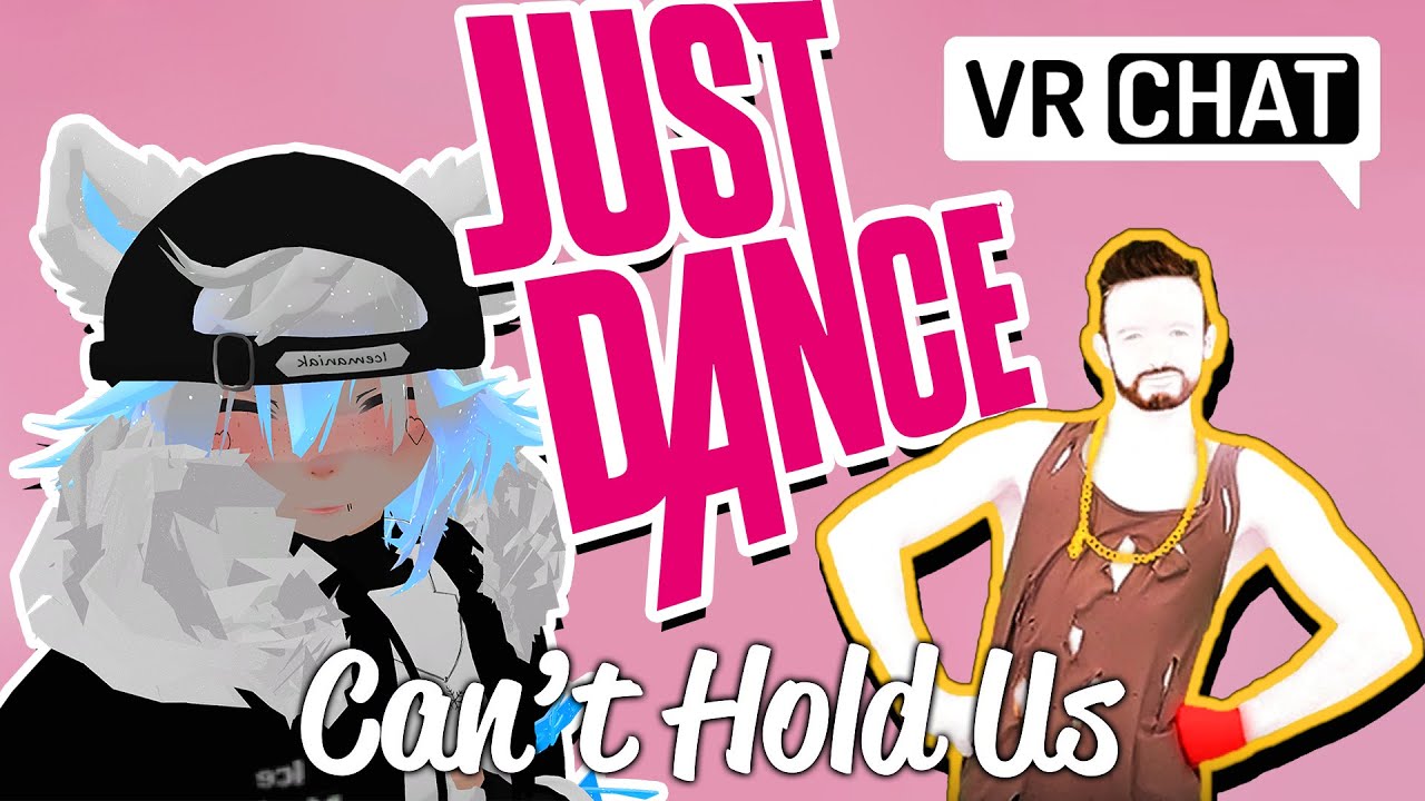 [4K VRChat Dance] Just Dance 2014 - Can't Hold Us | Full body tracking ...