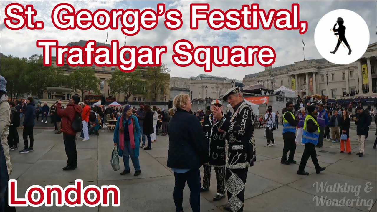 Cor Blimey Guv'nor, it's St. George's day Festival in Trafalgar Square ...