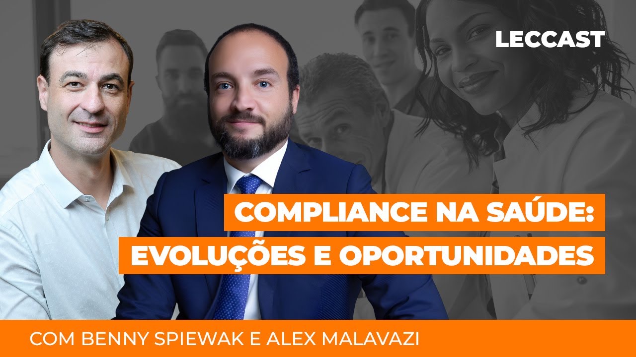 Compliance na Saúde: Evoluções e Oportunidades | Benny Spiewak e Alex ...