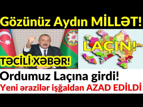 Gözünüz Aydın MİLLƏT! Ordumuz Laçına girdi - Yeni ərazilər işğaldan AZAD EDİLDİ