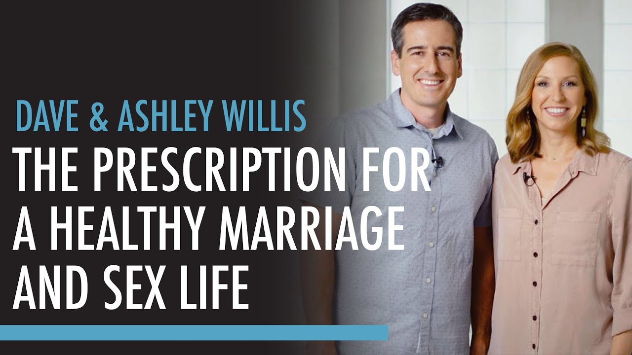 A Recipe for a Healthy Sex Life (with Dave and Ashley Willis) - YouTube