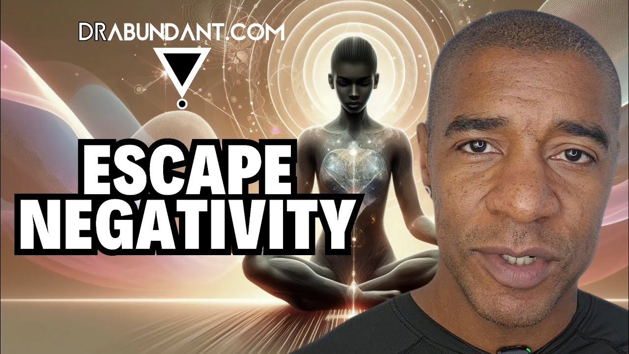 How to Escape Negativity Forever! (Unlock the Power of Positive ...