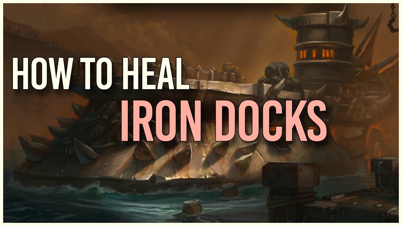 How to Heal: Iron Docks [Shadowlands Season 4] - YouTube