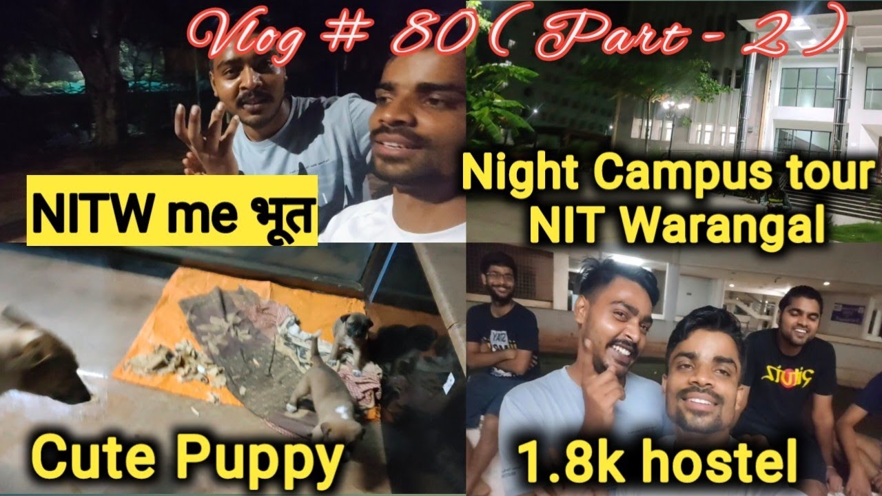 NIT WARANGAL ME भूत || Night campus tour NIT WARANGAL || Vlog # 80 ...