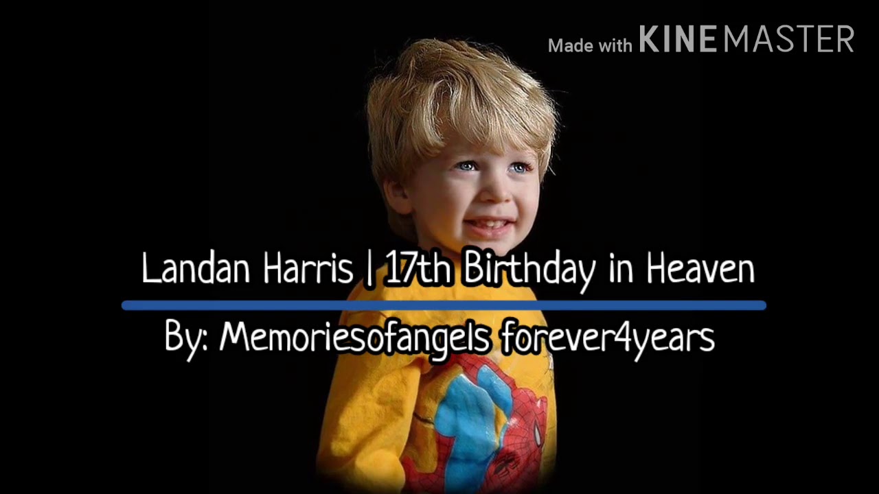 Landan Harris ~ 17th Birthday in Heaven 💕 - YouTube