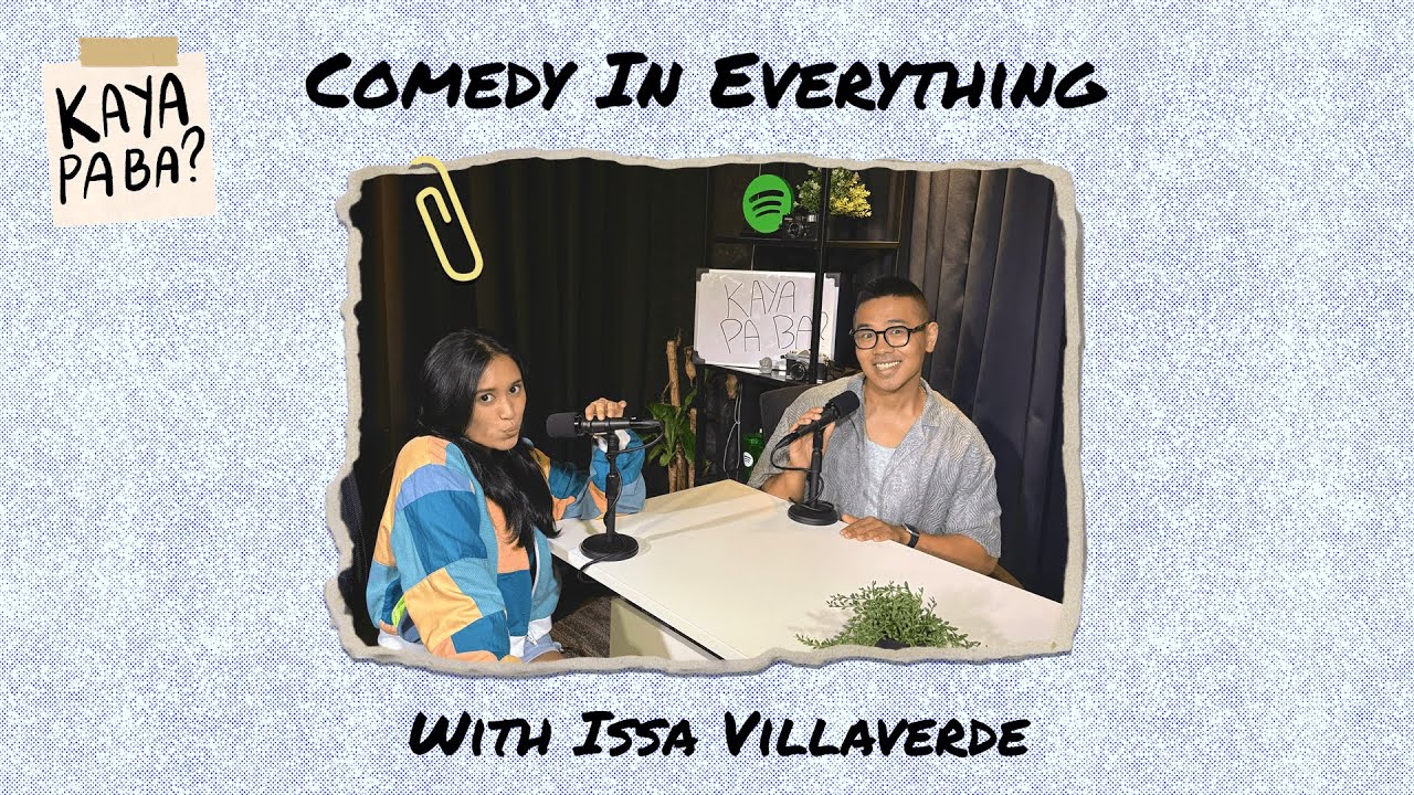 Comedy in Everything with Issa Villaverde | Kaya Pa Ba? with Baus Rufo ...